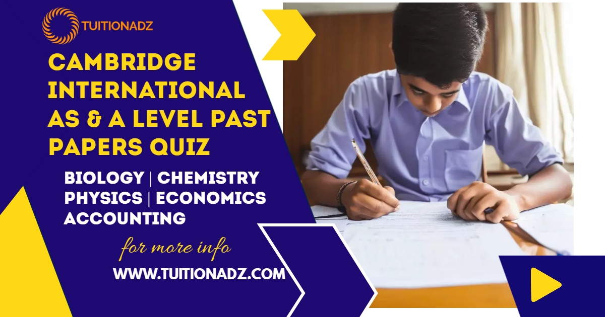 Cambridge AS & A Level Past Papers – Tuitionadz Online Quizzes